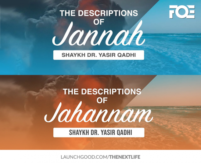 The Descriptions of Jannah And Jahanum - Sheikh Yasir Qadhi ...