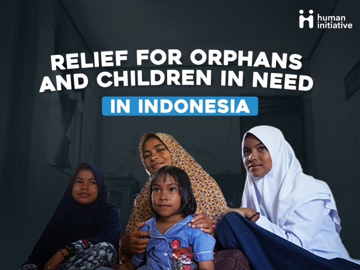 Long-Term Relief for 10,000 Orphans and Children in Needs in Indonesia ...