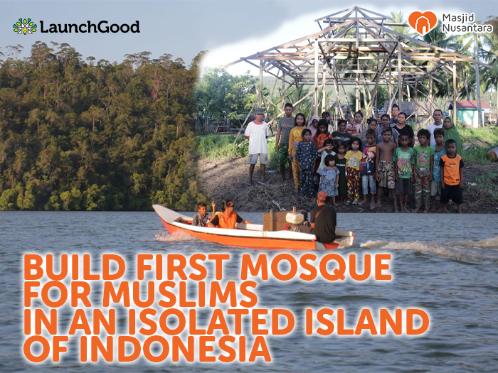 First mosque for Muslims in an isolated area of Indonesia | LaunchGood ...