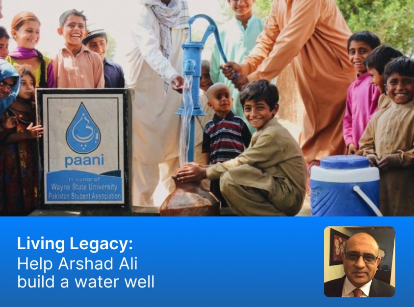 Living Legacy: Help Arshad Ali build a water well | LaunchGood | LaunchGood