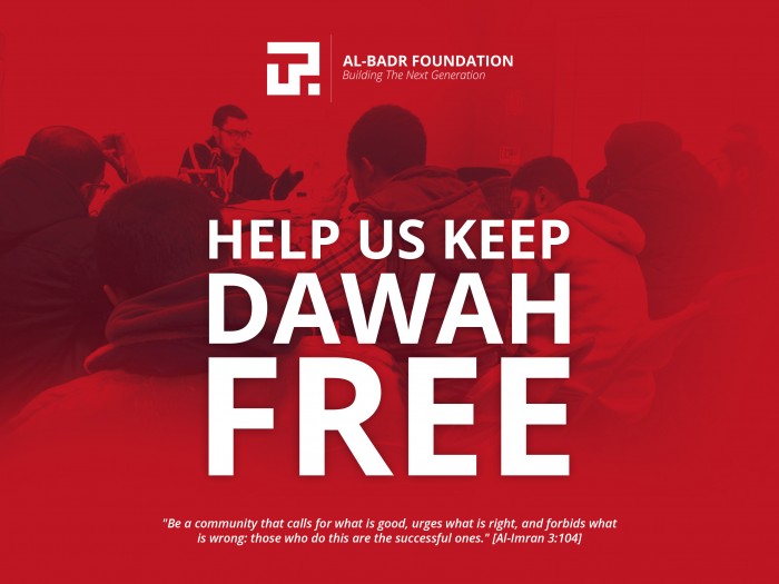 Help us keep Dawah Free - Al-Badr Foundation | LaunchGood | LaunchGood