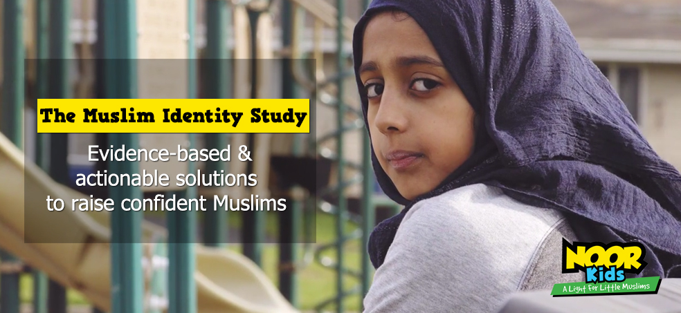 The Muslim Identity Study: Raising Confident Muslims in America ...