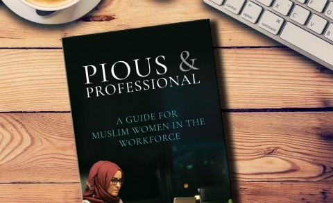 Pious & Professional: A Guide for Muslim Women in the Workforce ...
