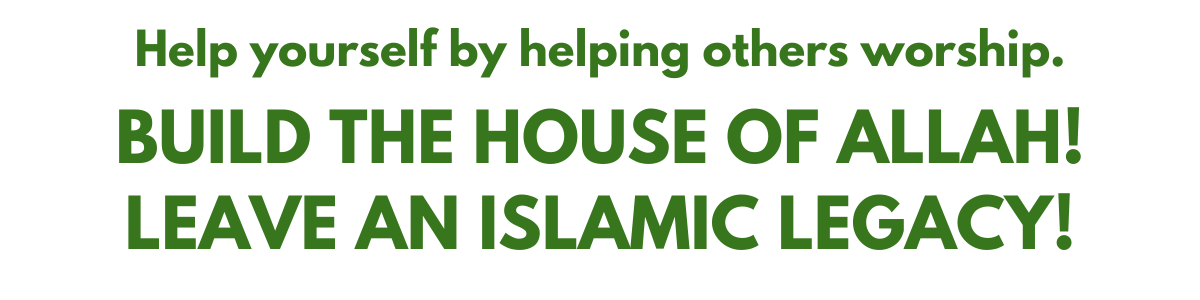 Build the House of Allah! Leave An Islamic Legacy! | LaunchGood ...