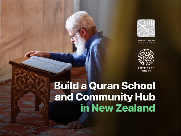 Build a Quran School & Islamic Hub in New Zealand | LaunchGood | LaunchGood